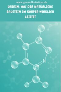 Uridin: Was der natürliche Baustein im Körper wirklich leistet ...